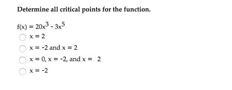 solved determine all critical points for the function f