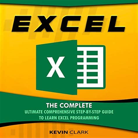 excel the complete ultimate comprehensive step by step guide to learn excel programming