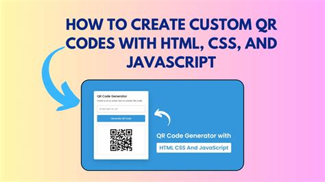 How To Create Custom Qr Codes With Html Css And Javascript Nerdytutorialscom
