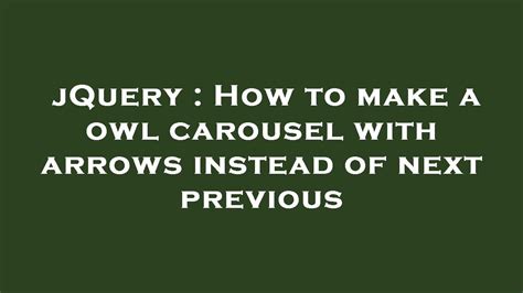 JQuery How To Make A Owl Carousel With Arrows Instead Of Next