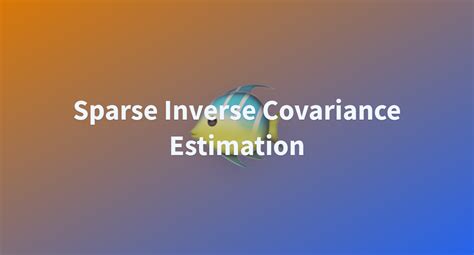 sklearn docs sparse inverse covariance estimation at main