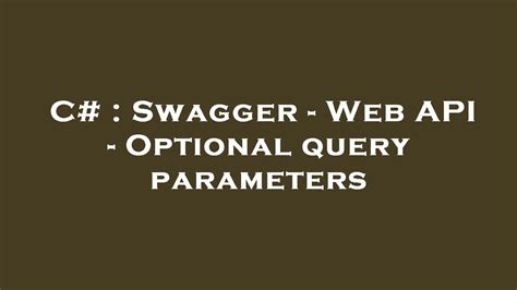 C Swagger Web API Optional Query Parameters YouTube
