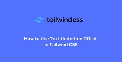How To Use Text Underline Offset In Tailwind CSS Larainfo