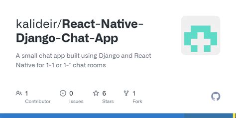GitHub Kalideir React Native Django Chat App A Small Chat App Built