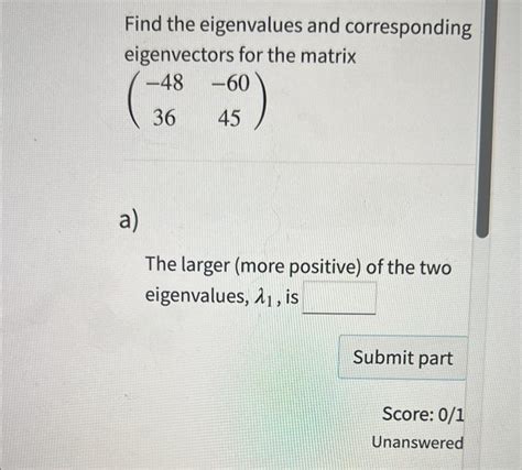 solved find the eigenvalues and corresponding eigenvectors