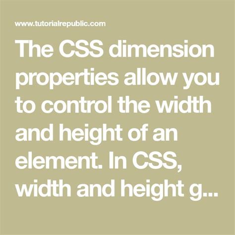 The CSS Dimension Properties Allow You To Control The Width And Height