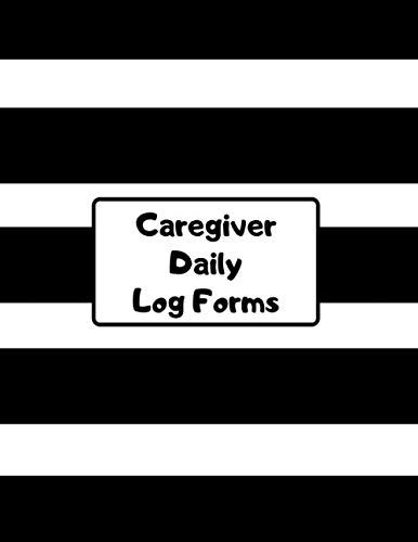 Caregiver Daily Log Forms Essential Caregiving Home Aide Work Template
