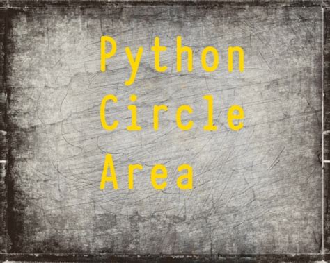calculate circle area the logic you need to write in python