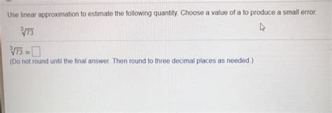 solved use linear approximation to estimate the following