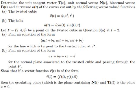 solved determine the unit tangent vector t t unit normal