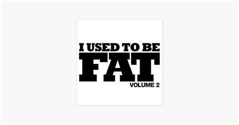 ‎i Used To Be Fat Vol 2 On Itunes
