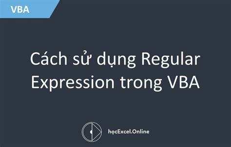cách sử dụng regular expression trong vba học excel online miễn phí