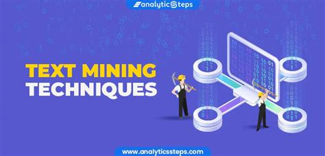 7 text mining techniques analytics steps