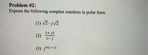 solved problem 2 express the following complex numbers in