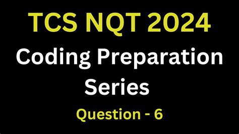 Question 6 TCS NQT 2024 Coding Preparation Series Tcs Nqt Coding