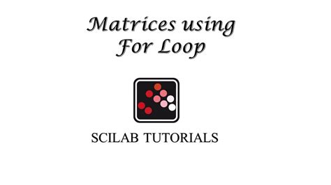 scilab tutorials matrices using for loop scilab for beginners youtube