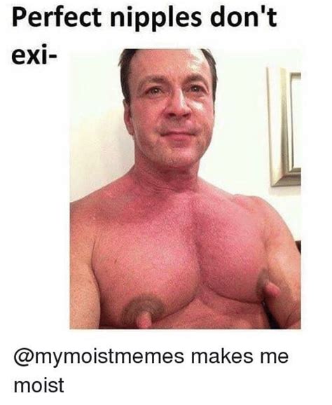 Moist Nips 9GAG