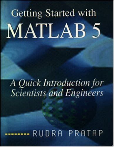 getting started with matlab 5 a quick introduction for scientists and engineers by rudra