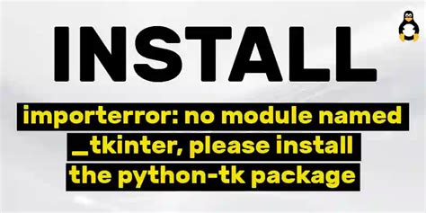 How To Fix “no Module Named Tkinter” Error Its Linux Foss