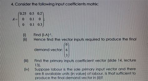 solved 4 consider the following input coefficients matrix