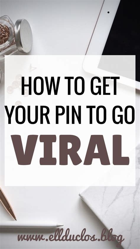 Viral Pin Creation How To Make Your Pinterest Pins Go Viral Pinterest For Business