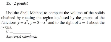 solved use the shell method to compute the volume of the