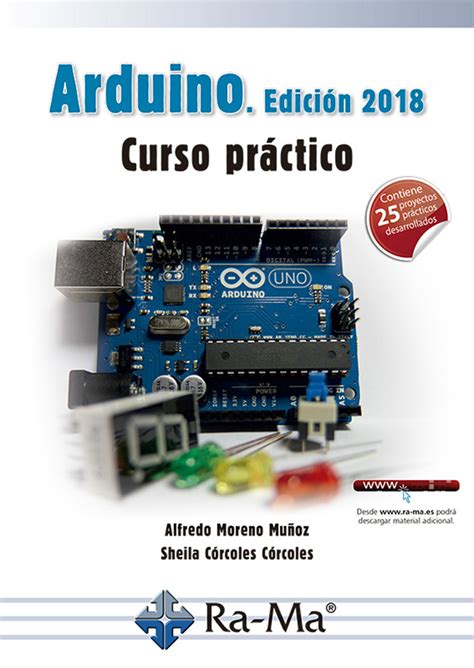 arduino edición 2018 curso práctico de alfredo moreno muñoz libro leer en línea