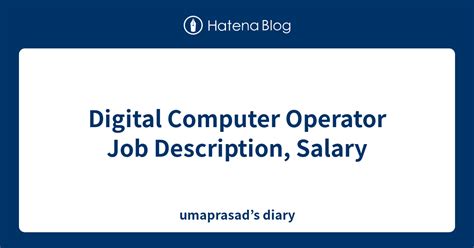 Digital Computer Operator Job Description Salary Umaprasads Diary
