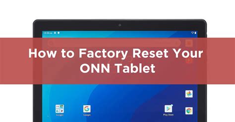How To Factory Reset Your ONN Tablet Without A Password