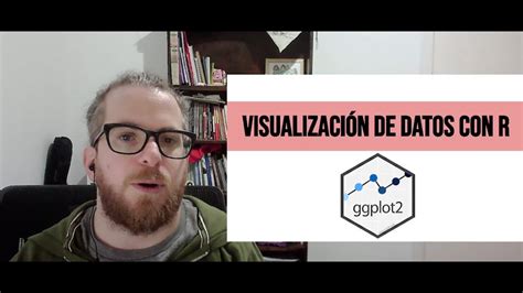 Visualización De Datos En R Con Ggplot 2 Youtube