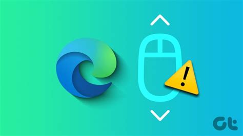 9 Best Ways To Fix Cant Scroll In Microsoft Edge Guiding Tech