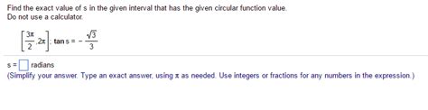 solved find the exact value of s in the given interval that