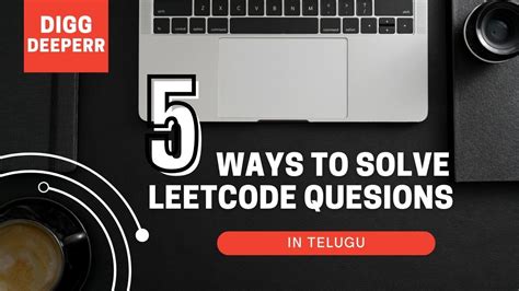 5 ways to solve leetcode questions in telugu youtube
