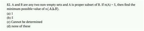 82 a and mathrm { b } are any two non empty sets and mathrm { a } is proper subset of