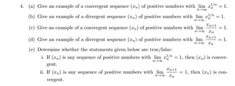 4 n→∞ a give an example of a convergent sequence an of positive numbers with lim x n 1