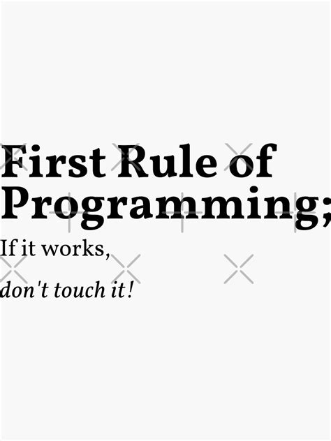 first rule of programming if it works don t touch it sticker by med chep redbubble