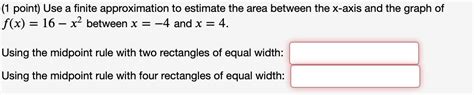 solved 1 point use a finite approximation to estimate the