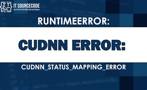 Runtimeerror Cudnn Error Cudnn Status Mapping Error SOLVED