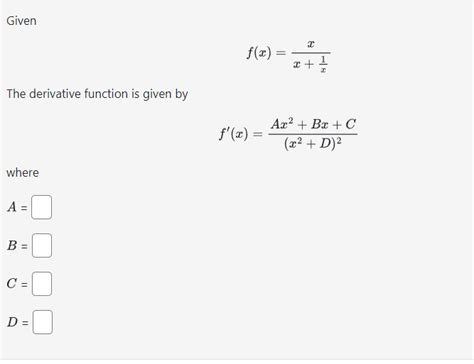 solved given f x x x1x the derivative function is given by