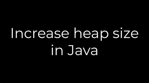 Java Increase Heap Size In Java 5solution YouTube