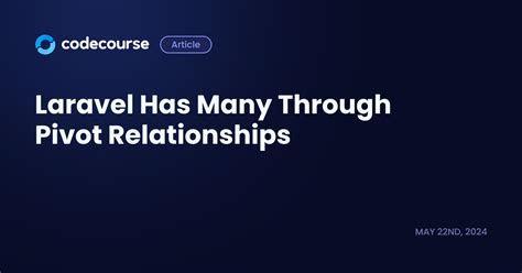 Laravel Has Many Through Pivot Relationships Codecourse