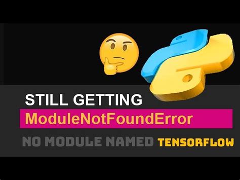 Troubleshooting Keras No Module Named Tensorflow Error A Step By