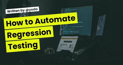 How To Automate Regression Testing