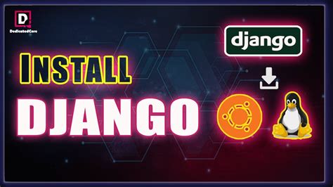 How To Install Django On Ubuntu Install Django On Linux Step By Step