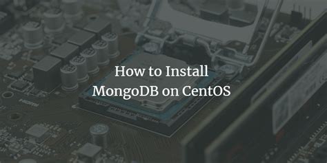 How To Install MongoDB On CentOS Kirelos Blog