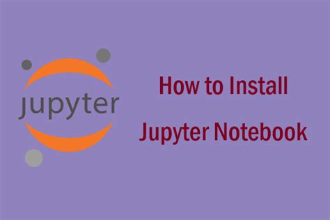 2 Ways To Install Jupyter Notebook On Windows Easily