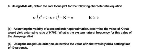 solved 6 using matlab obtain the root locus plot for the