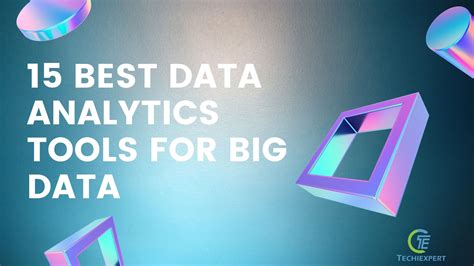 15 Best Data Analytics Tools For Big Data Techiexpert