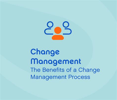 The Benefits Of A Change Management Process
