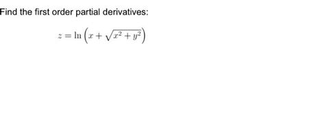 solved find the first order partial derivatives z ln x